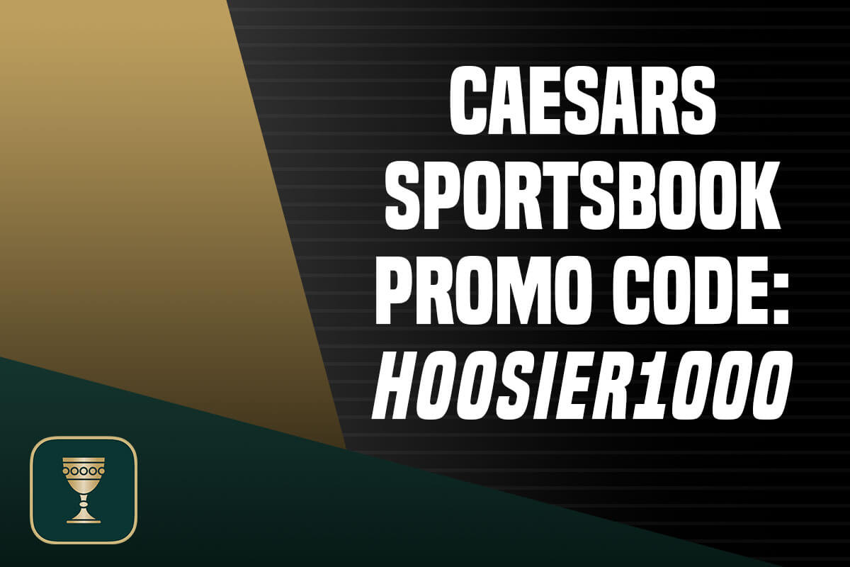 Caesars Sportsbook Promo Code HOOSIER1000: Get $1K Bonus for Indiana ...